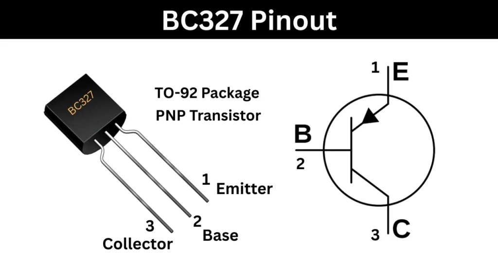 BC327 Transistor Pinout, Specifications and Equivalent