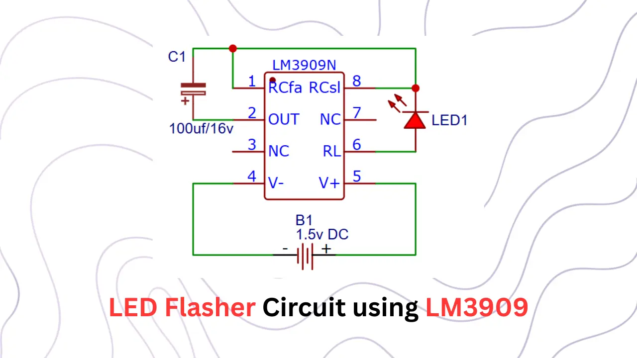 LED Flasher Circuit using LM3909 IC
