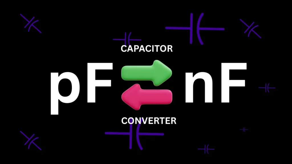 pF to nF Converter with Formula, Conversion Chart and Examples